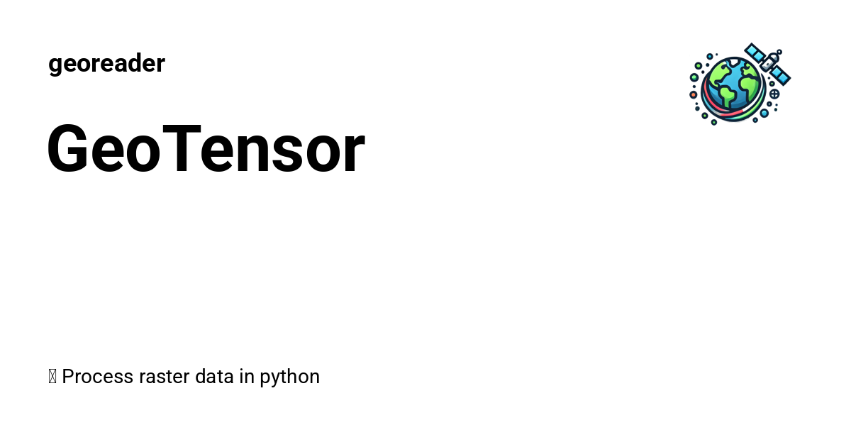 GeoTensor - georeader