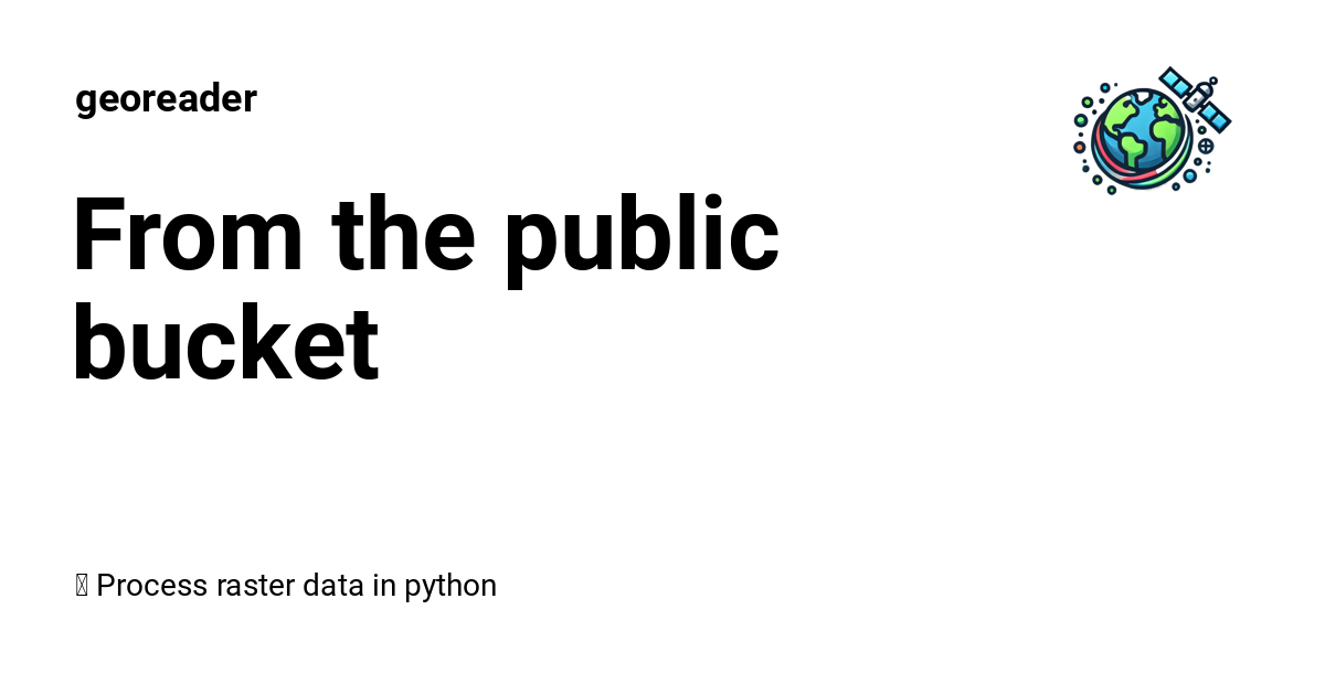 From the public bucket - georeader