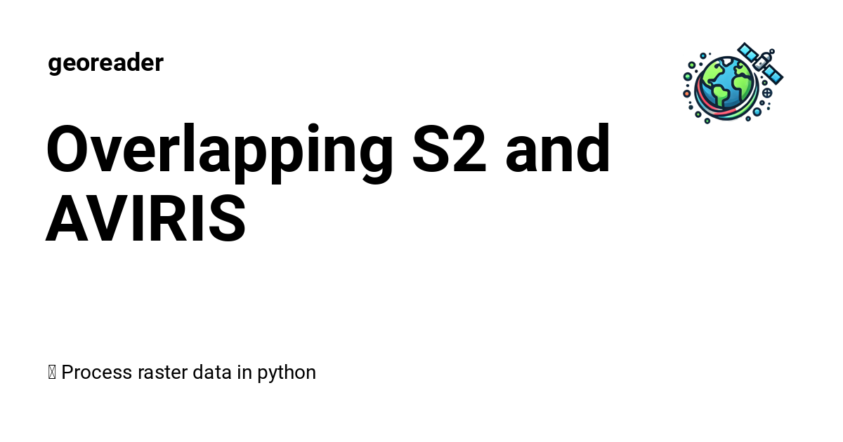 Overlapping S2 and AVIRIS - georeader